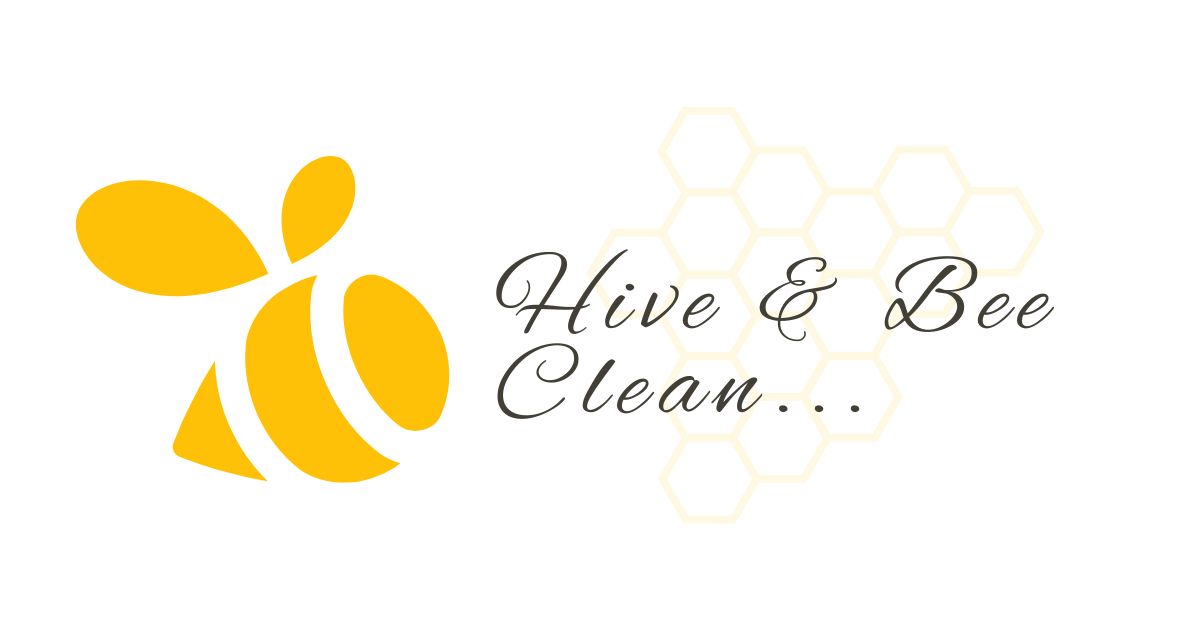 Busy Bee's Guide: Fresh & Clean Home 🐝 HiveandBeeClean.com