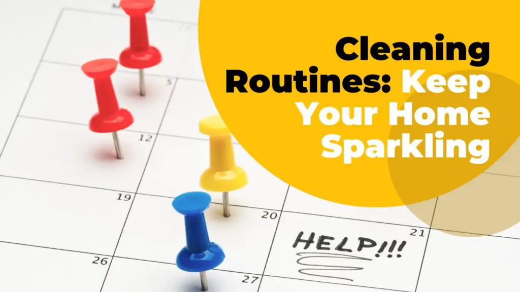 Daily, Weekly, and Monthly Cleaning Routines: A Guide to Keeping Your ...